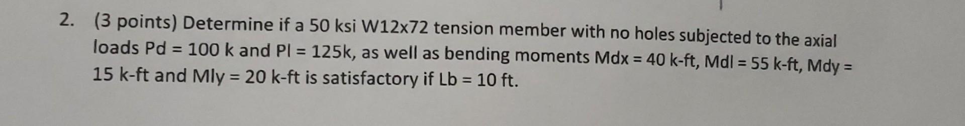 Solved 2. (3 points) Determine if a 50 ksi W12x72 tension | Chegg.com