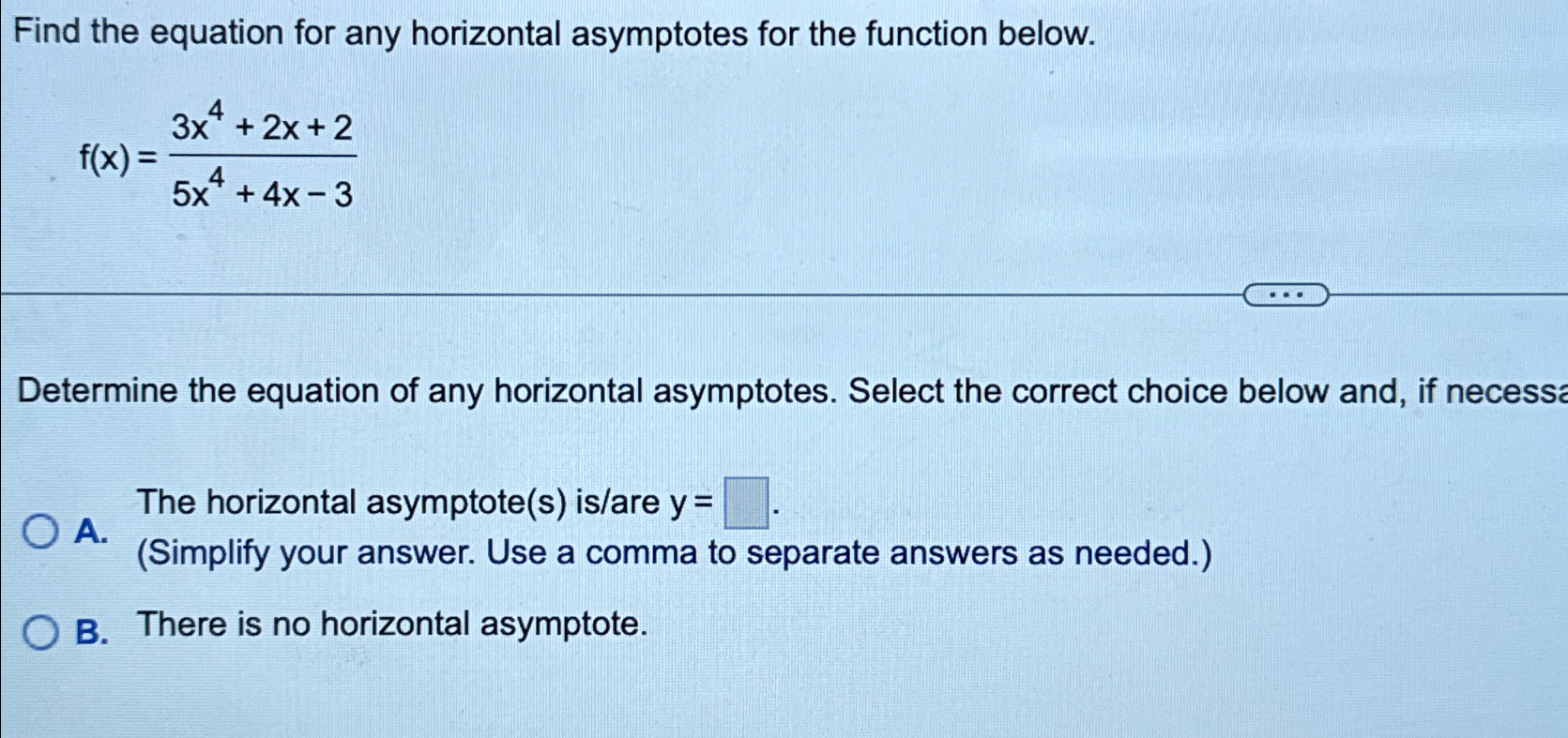 Solved Find the equation for any horizontal asymptotes for | Chegg.com