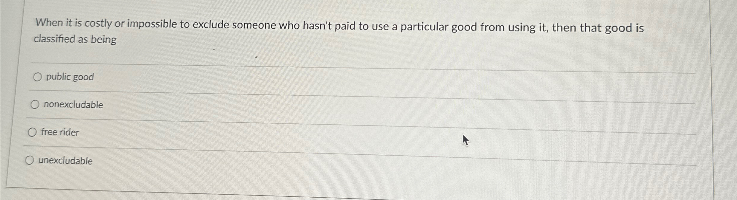 Solved When it is costly or impossible to exclude someone | Chegg.com