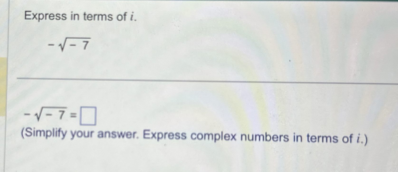 Solved Express in terms of i.--72--72=(Simplify your answer. | Chegg.com