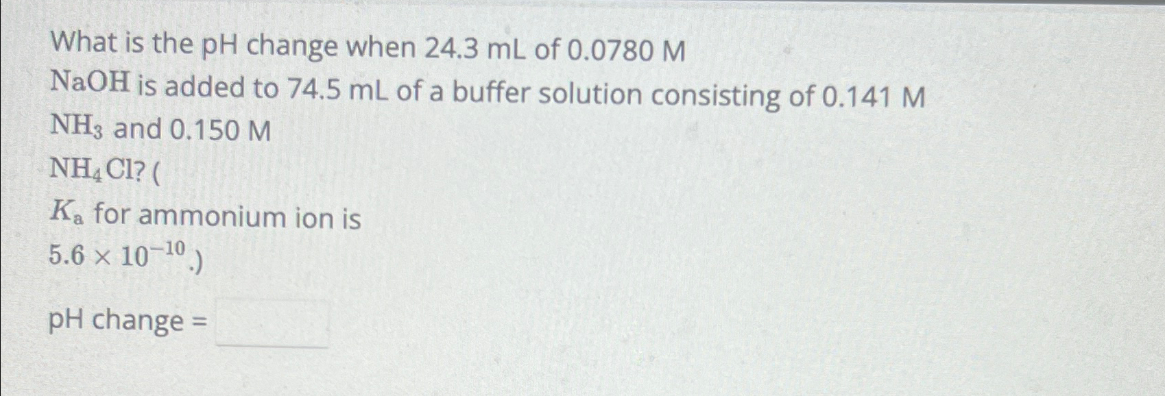 Solved What is the pH ﻿change when 24.3mL ﻿of 0.0780MNaOH is | Chegg.com