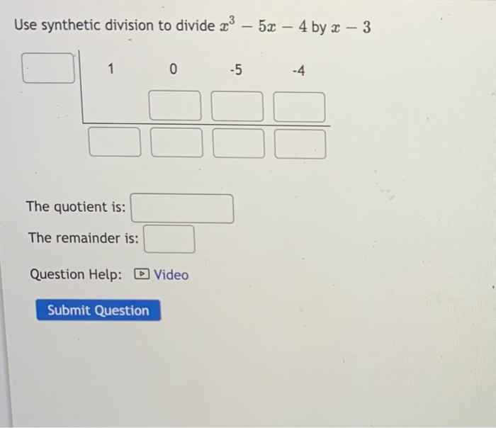 Solved Use synthetic division to divide x3−5x−4 by x−3 1 0 | Chegg.com