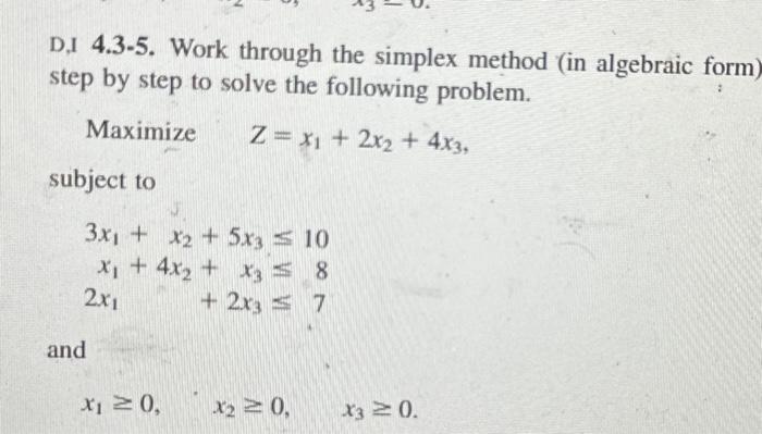 Solved D,I 4.3-5. Work through the simplex method (in | Chegg.com