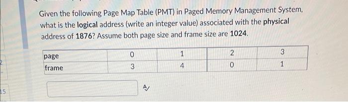 Solved Given the following Page Map Table (PMT) in Paged | Chegg.com