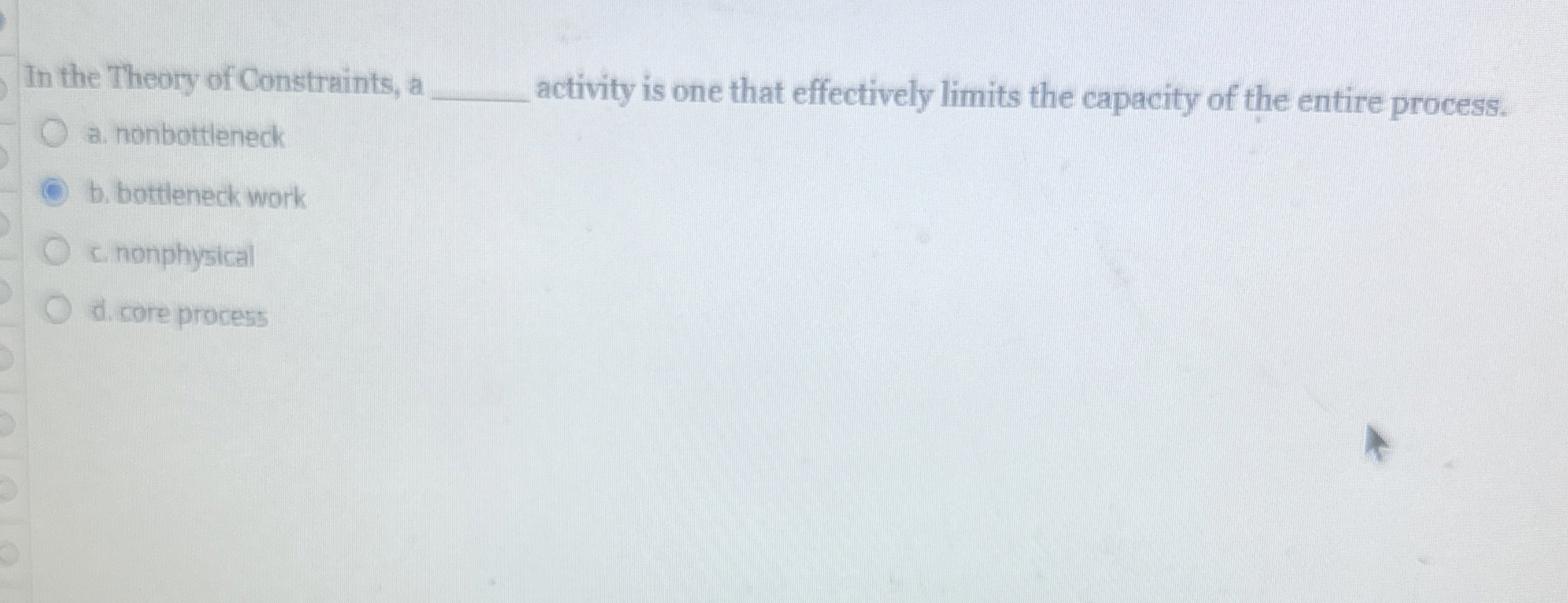 Solved In the Theory of Constraints, aactivity is one that | Chegg.com