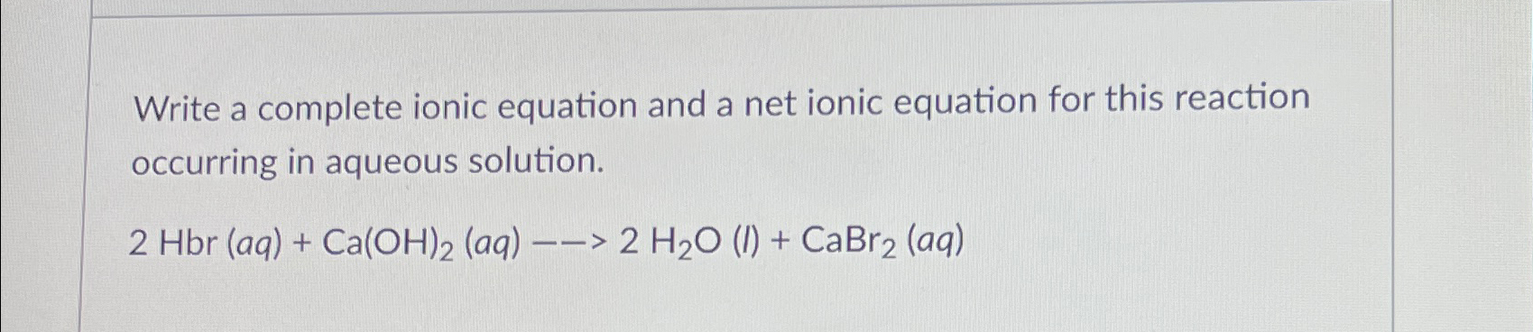 Solved Write a complete ionic equation and a net ionic | Chegg.com