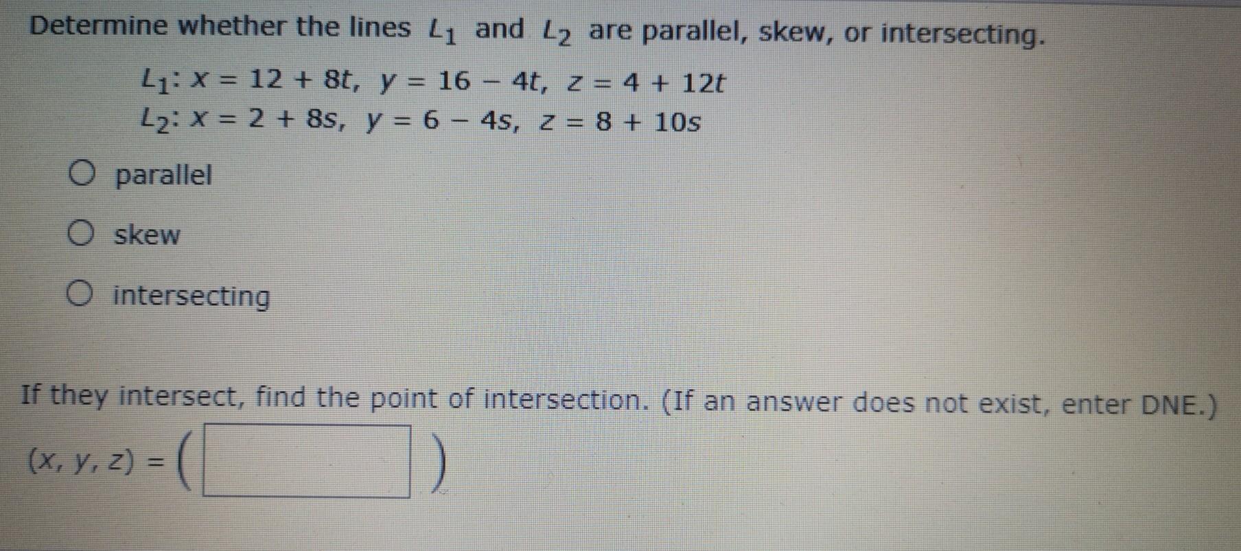 Solved Determine whether the lines L1 and L2 are parallel, | Chegg.com