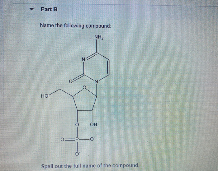 Solved Part B Name the following compound: NH2 N HOT OH P—0 | Chegg.com
