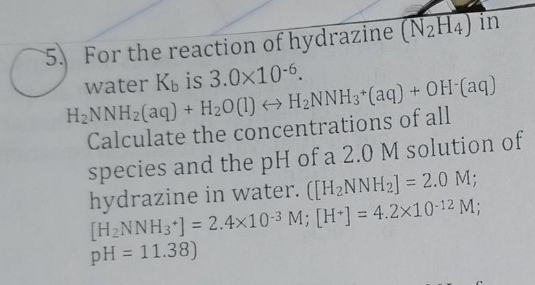 Solved 5. For the reaction of hydrazine (N2H4) in water Kb | Chegg.com