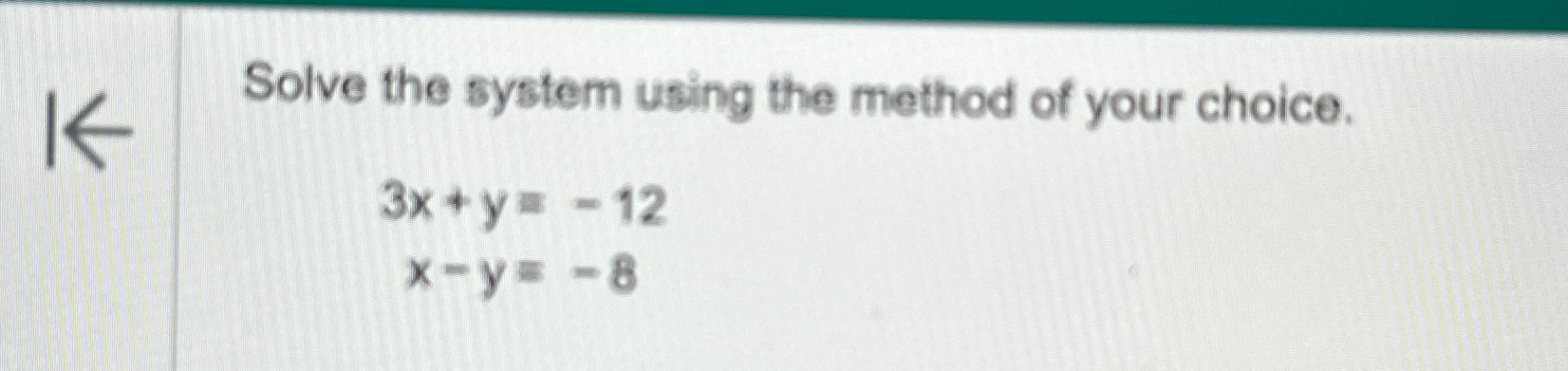 Solved Solve the system using the method of your | Chegg.com