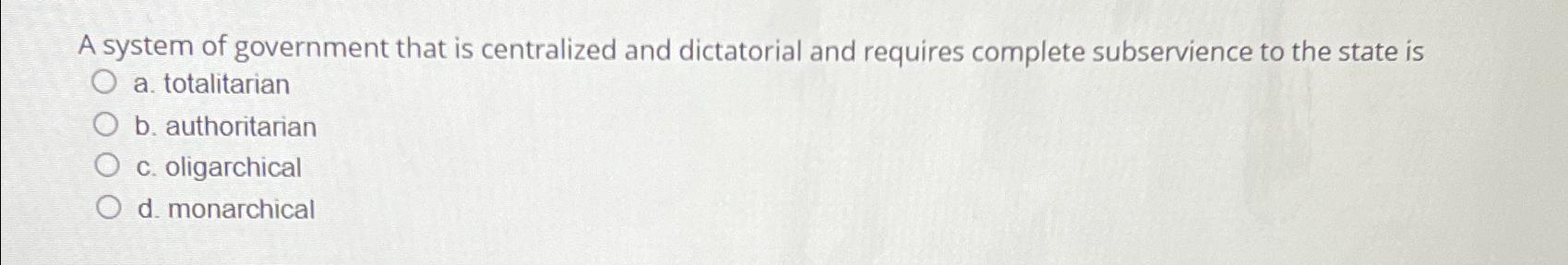 Solved A system of government that is centralized and | Chegg.com