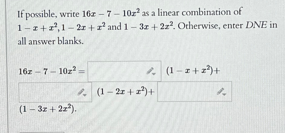 Solved If possible, write 16x-7-10x2 ﻿as a linear | Chegg.com