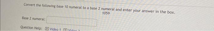 Solved Convert the following base 10 numeral to a base 2 | Chegg.com