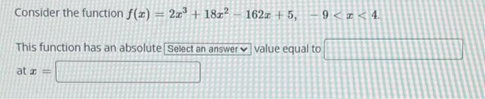 Solved Consider the function f(x)=2x3+18x2−162x+5,−9 | Chegg.com