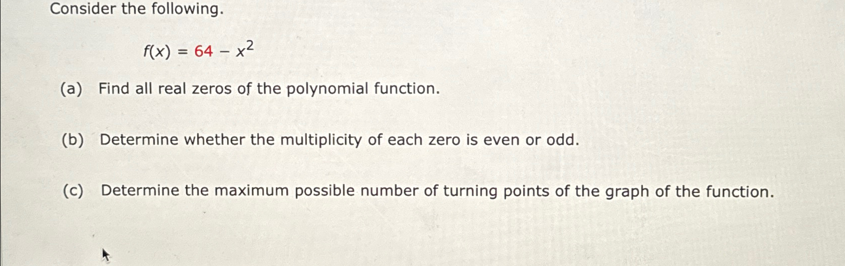 Solved Consider the following.f(x)=64-x2(a) ﻿Find all real | Chegg.com