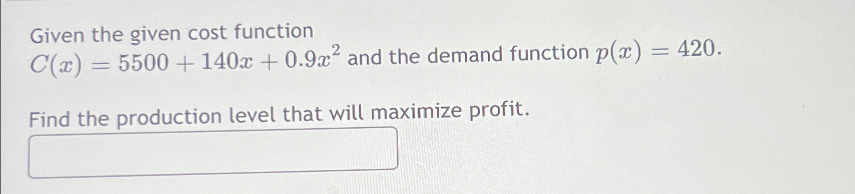 Solved Given the given cost functionC(x)=5500+140x+0.9x2 | Chegg.com