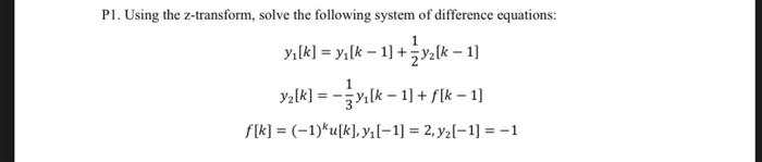 P1. Using the z-transform, solve the following system | Chegg.com