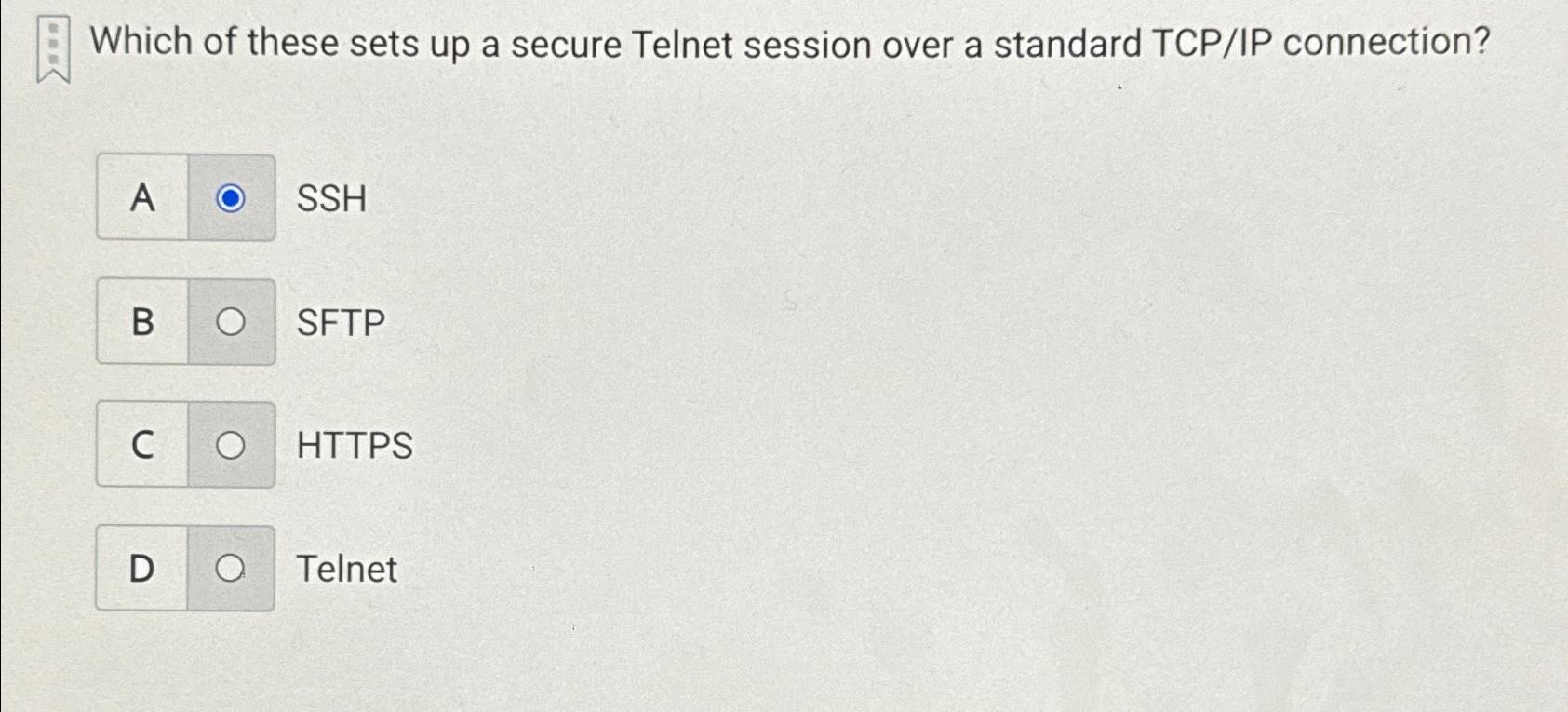 Solved Which of these sets up a secure Telnet session over a | Chegg.com