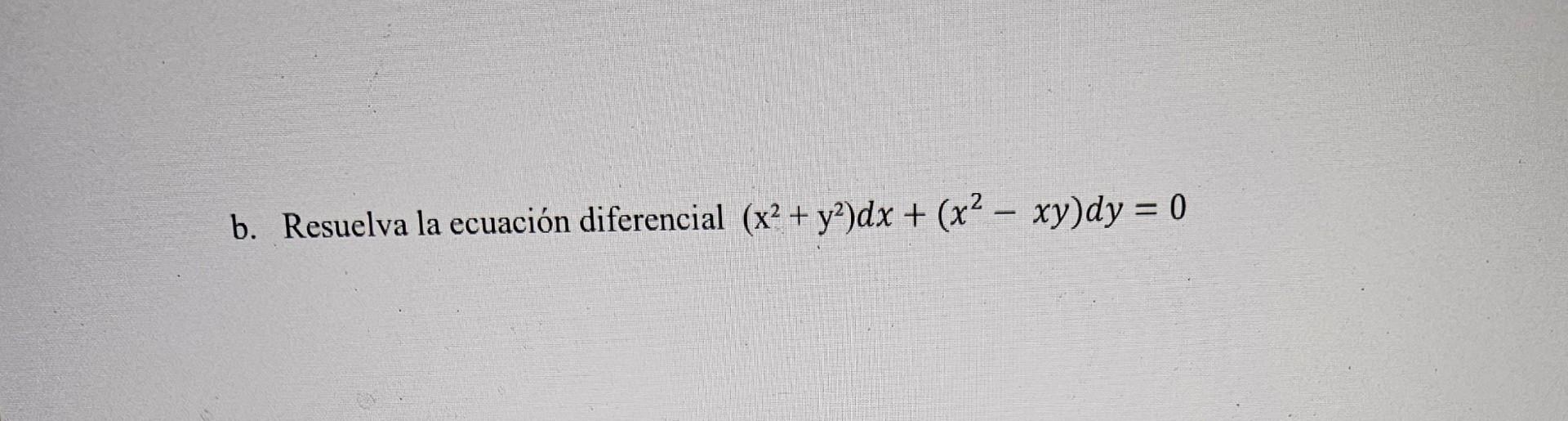 Solved b. Resuelva la ecuación diferencial | Chegg.com