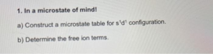 Solved 1. In a microstate of mind! a) Construct a microstate | Chegg.com