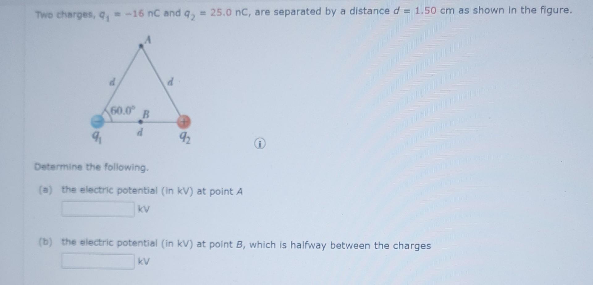 Solved Two charges, q1=−16nC and q2=25.0nC, are separated by | Chegg.com