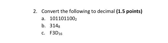 Solved 2. Convert the following to decimal (1.5 points) a. | Chegg.com