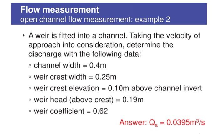Solved Flow measurement open channel flow measurement: | Chegg.com