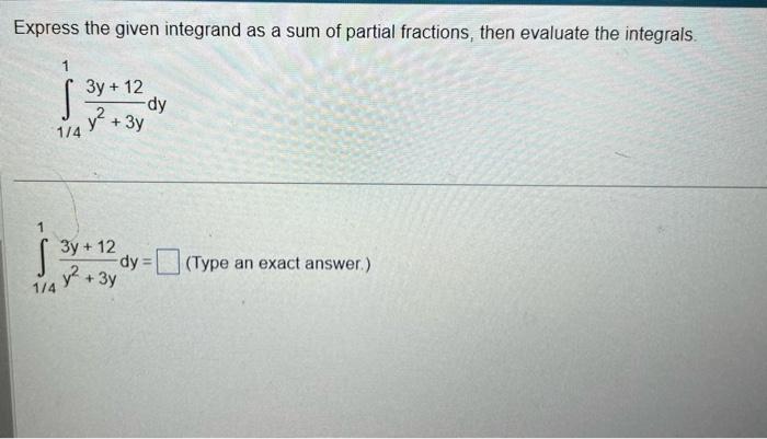 Solved Express the given integrand as a sum of partial | Chegg.com