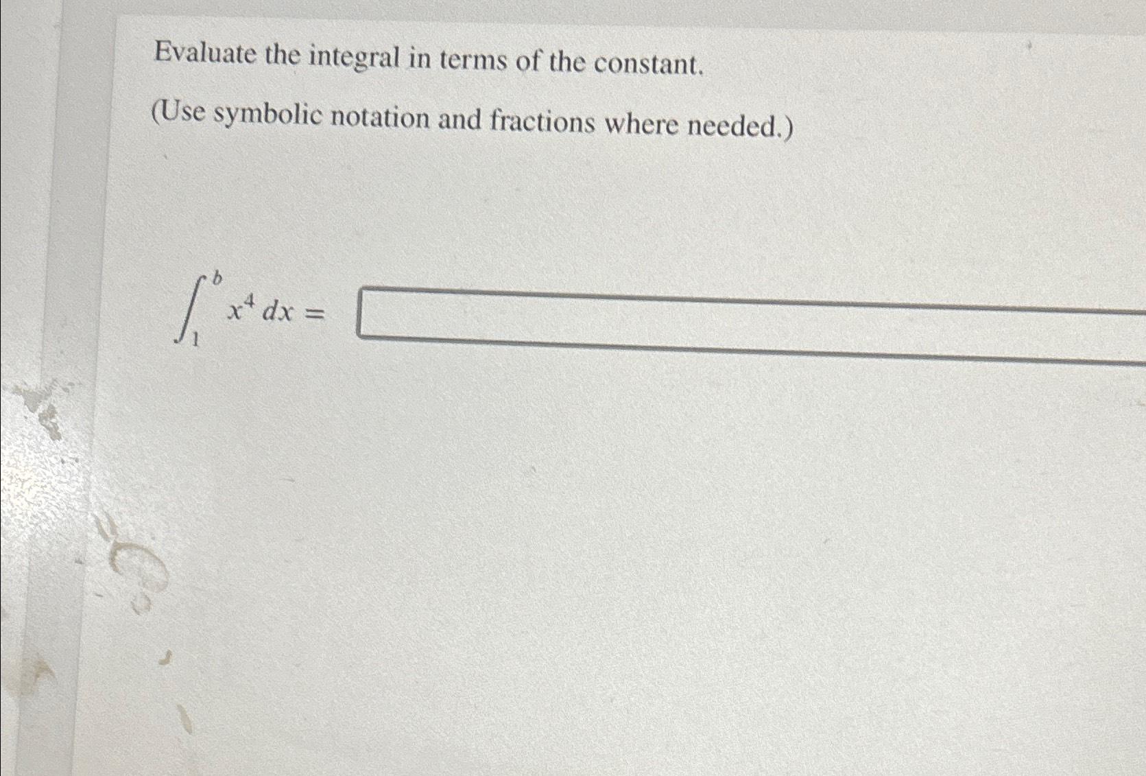 Solved Evaluate the integral in terms of the constant.(Use | Chegg.com