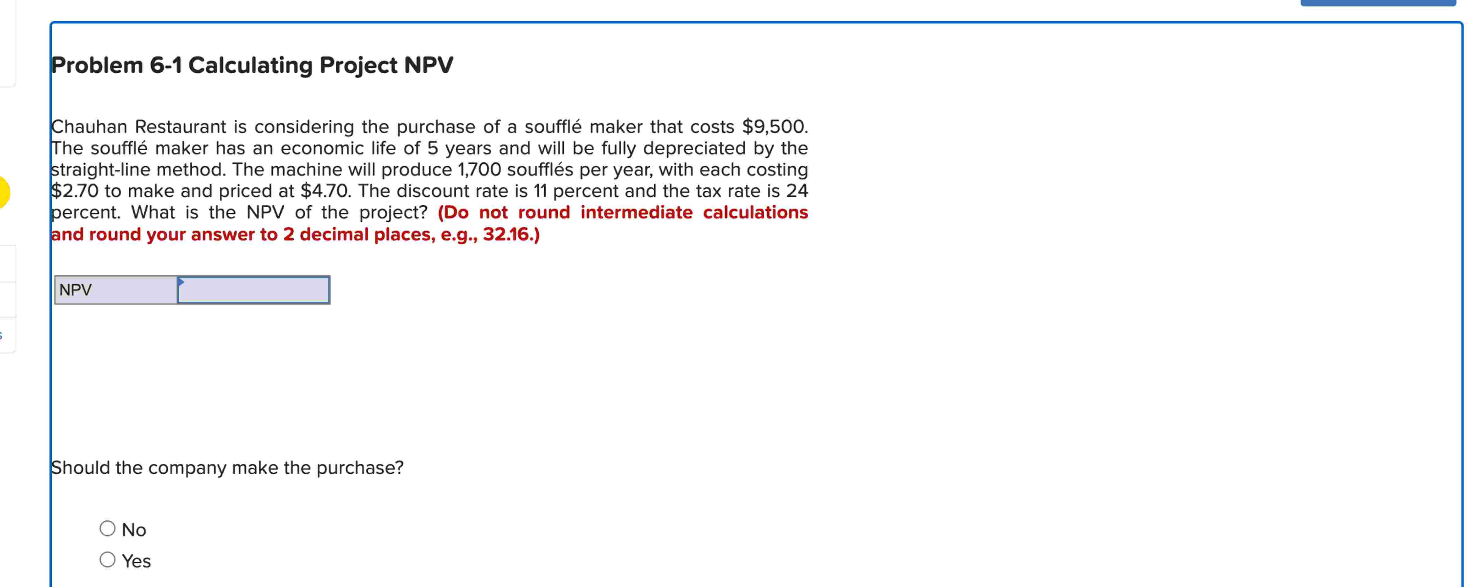Solved Problem 6-1 Calculating Project NPVChauhan | Chegg.com Solved Problem 6-1 Calculating Project NPVChauhan | Chegg.com