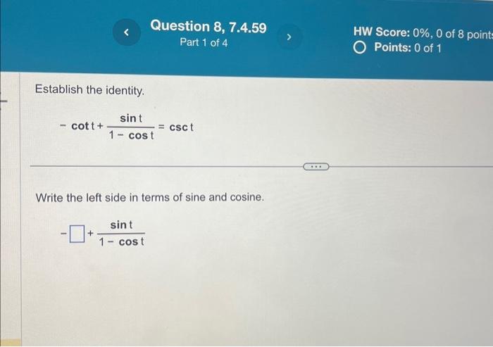 Solved Establish the identity. −cott+1−costsint=csct Write | Chegg.com