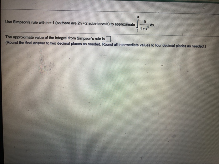 Solved Use Simpson's rule with n=1 (so there are 2n =2 | Chegg.com