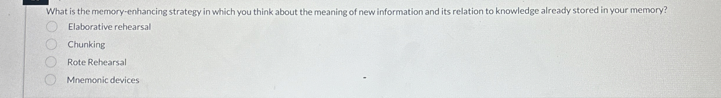 Solved What is the memory-enhancing strategy in which you | Chegg.com