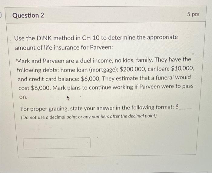 Solved Question 2 5 pts Use the DINK method in CH 10 to | Chegg.com
