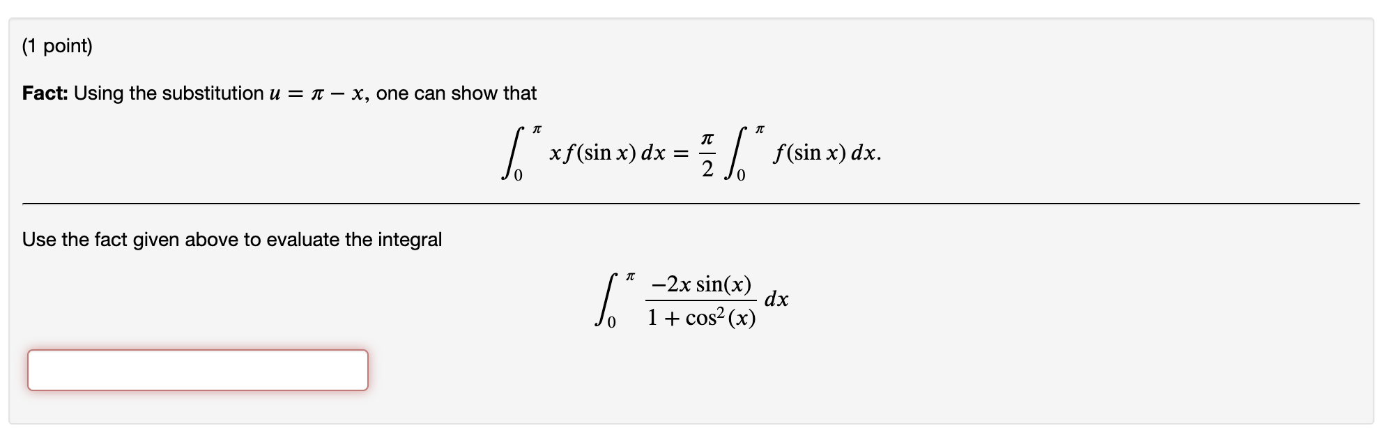 Solved (1 ﻿point)Fact: Using the substitution u=π-x, ﻿one | Chegg.com