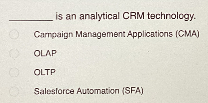 Solved q, ﻿is an analytical CRM technology.Campaign | Chegg.com