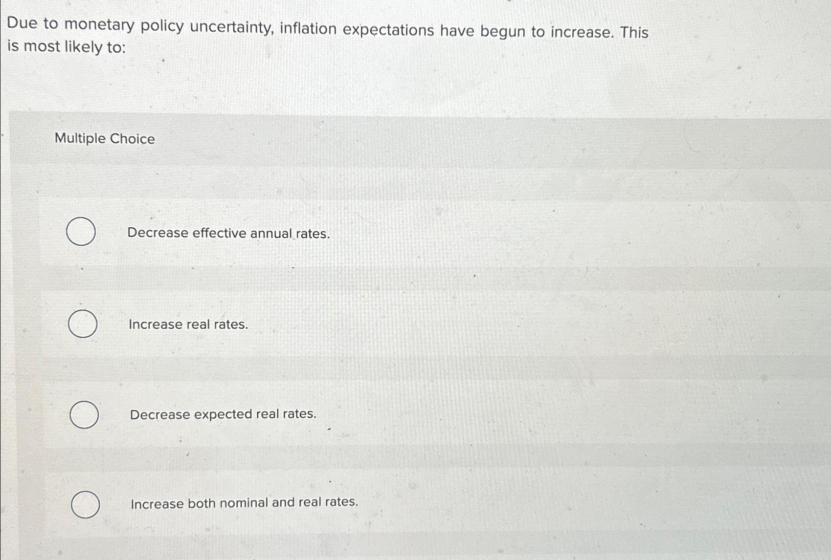 Solved Due to monetary policy uncertainty, inflation | Chegg.com