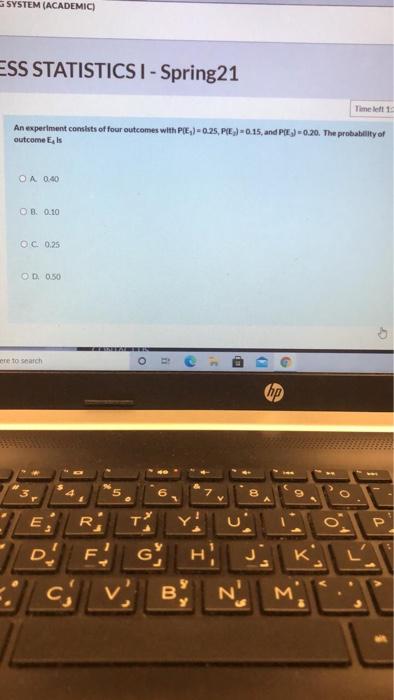 Solved SYSTEM (ACADEMIC) ESS STATISTICS I - Spring21 Time | Chegg.com