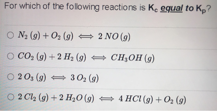 Solved For which of the following reactions is Kc equal to | Chegg.com