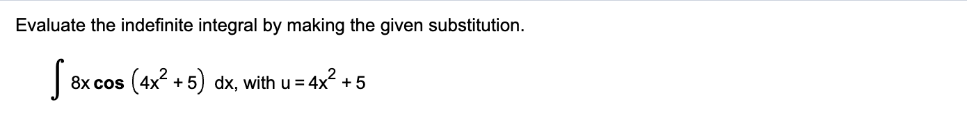 Solved Evaluate the indefinite integral by making the given | Chegg.com