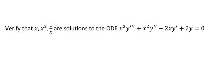 Solved Verify that x,x2,x1 are solutions to the ODE | Chegg.com