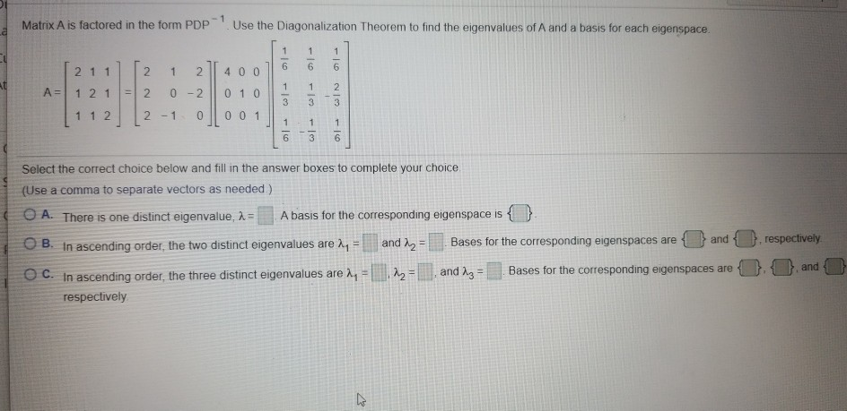 Solved Matrix A is factored in the form PDP-1 Use the | Chegg.com