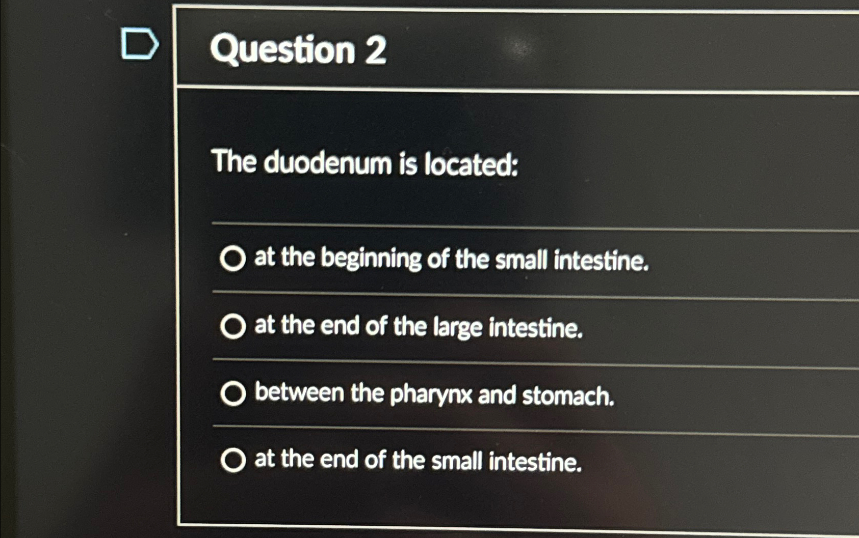 Solved Question 2The duodenum is located:at the beginning of | Chegg.com