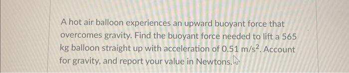 Solved A hot air balloon experiences an upward buoyant force | Chegg.com