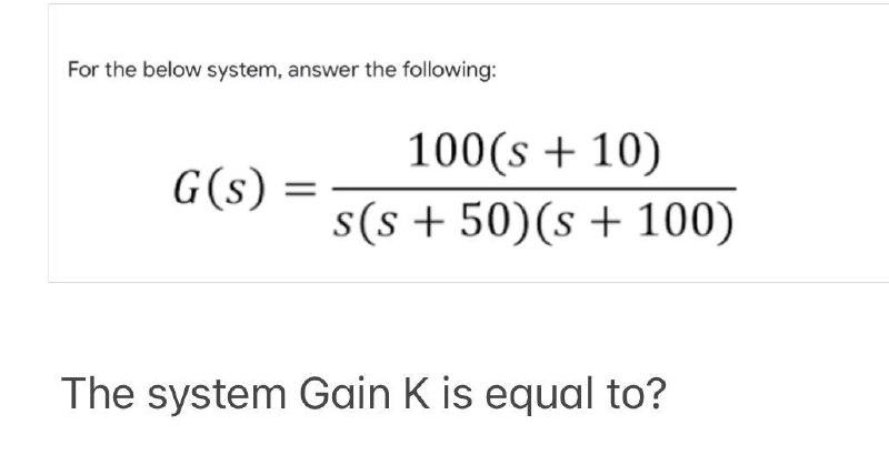 Solved For the below system, answer the following: G(S) | Chegg.com