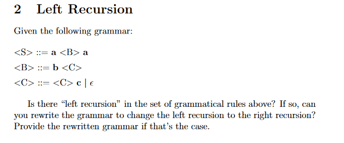 Solved Left RecursionGiven the following grammar: ﻿::= ﻿a a | Chegg.com