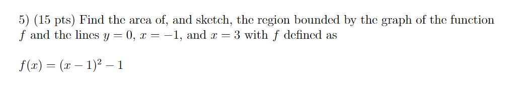 Solved (15 ﻿pts) ﻿Find the area of, ﻿and sketch, the region | Chegg.com