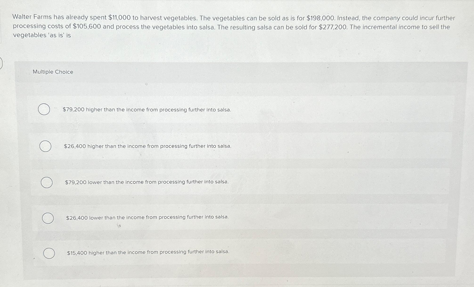 Solved Walter Farms has already spent $11,000 ﻿to harvest | Chegg.com