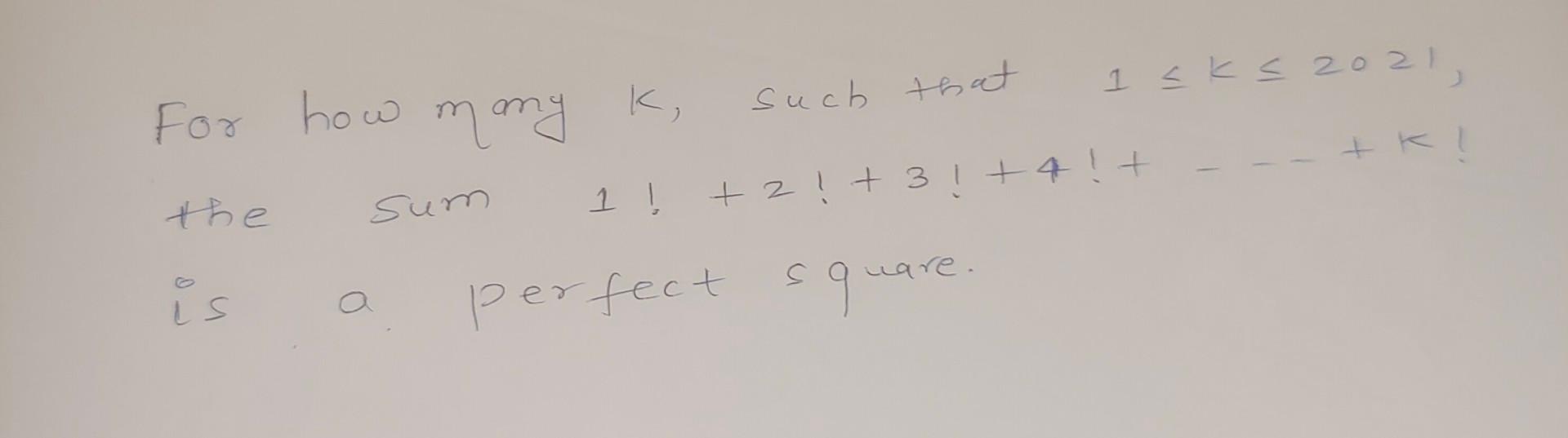 Solved For how many k, such that 1≤k≤2021, the sum | Chegg.com