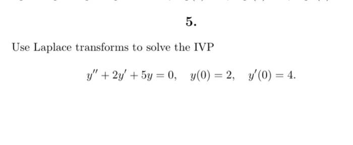 Solved Use Laplace transforms to solve the IVP \\[ | Chegg.com